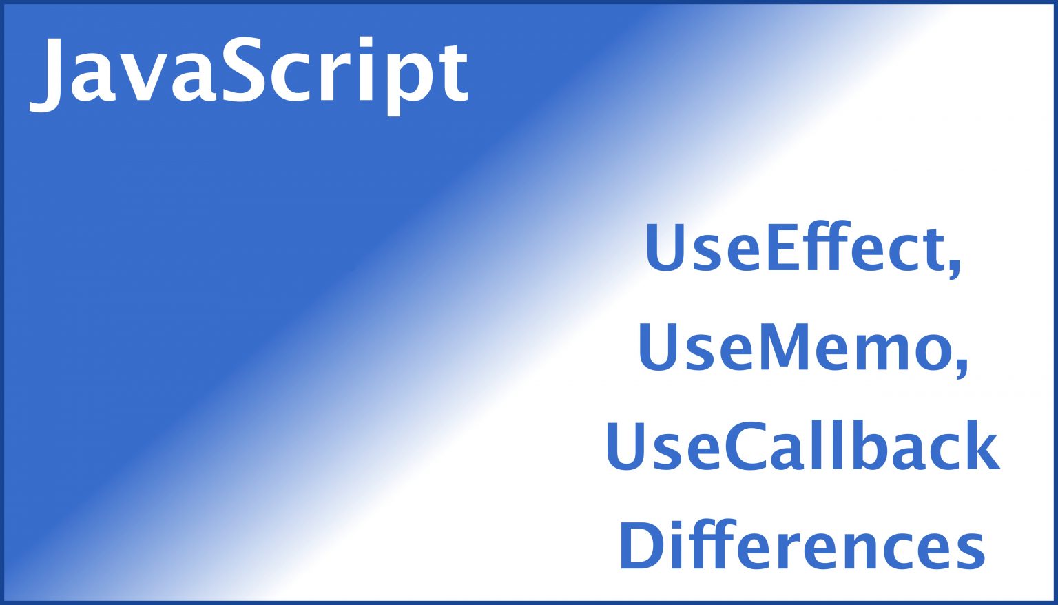 What Are The Differences In Useeffect Usememo And Usecallback Tech Dev Pillar