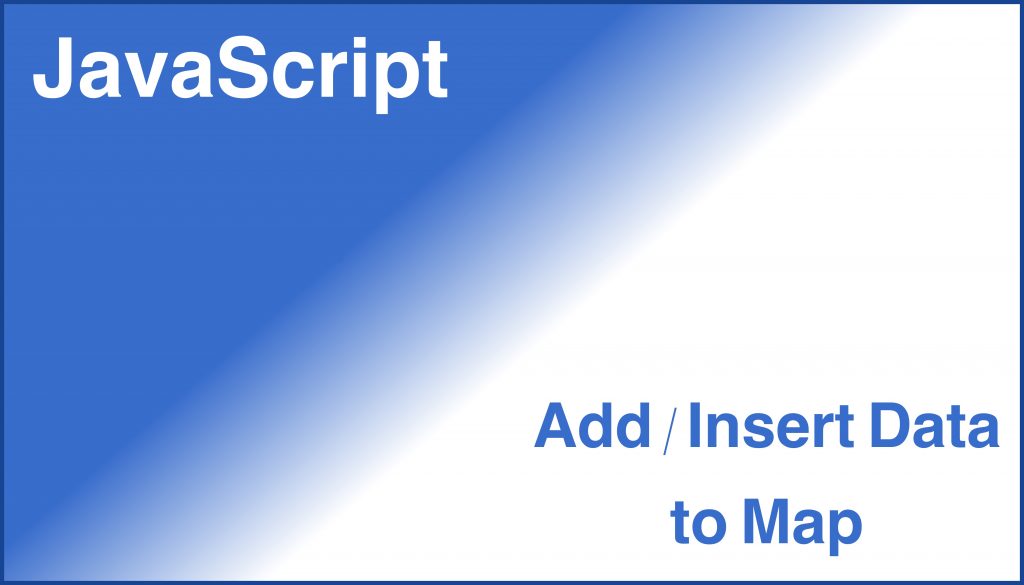 Javascript How To Add Data To Javascript Map Tech Dev Pillar